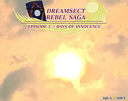Dreamsect Rebel Saga - Episode 1: Days of Innocence | vndb