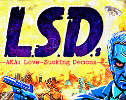 L.S.D.s --- AKA: Love-Sucking Demons | vndb