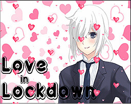 Love in Lockdown - ELI version | vndb