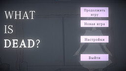 What is Dead? | vndb