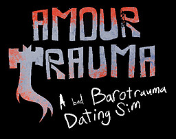 AMOURTRAUMA: A (bad) Barotrauma Dating Sim | vndb