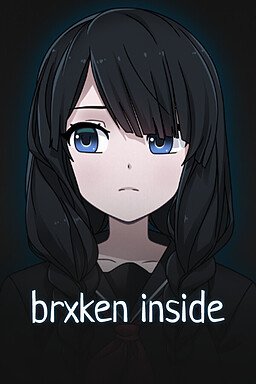 BRXKEN INSIDE | vndb